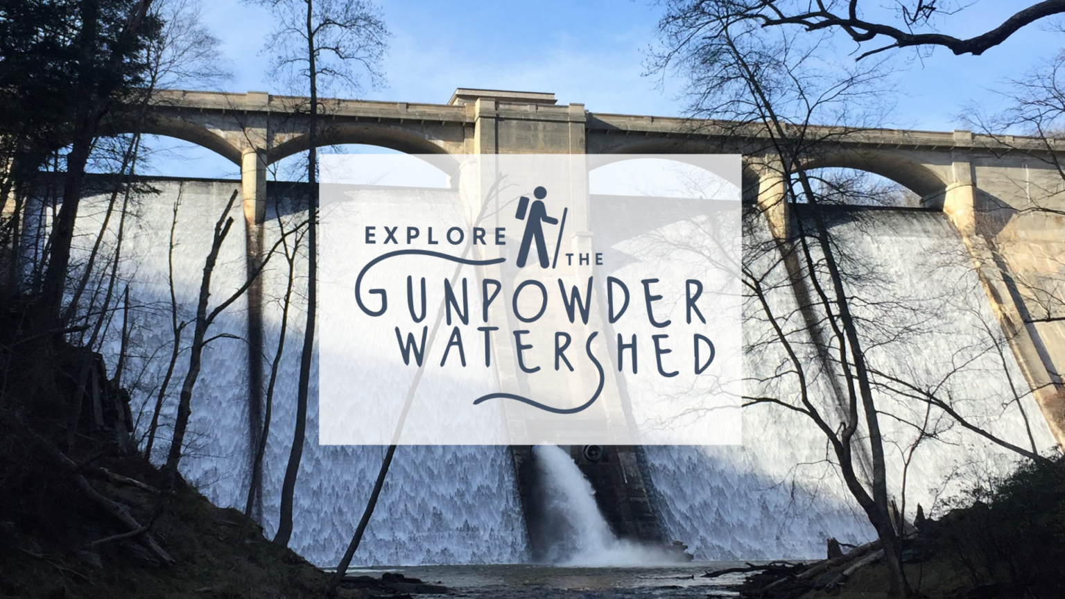 Explore the Gunpowder @ Prettyboy Dam - Gunpowder Valley Conservancy
